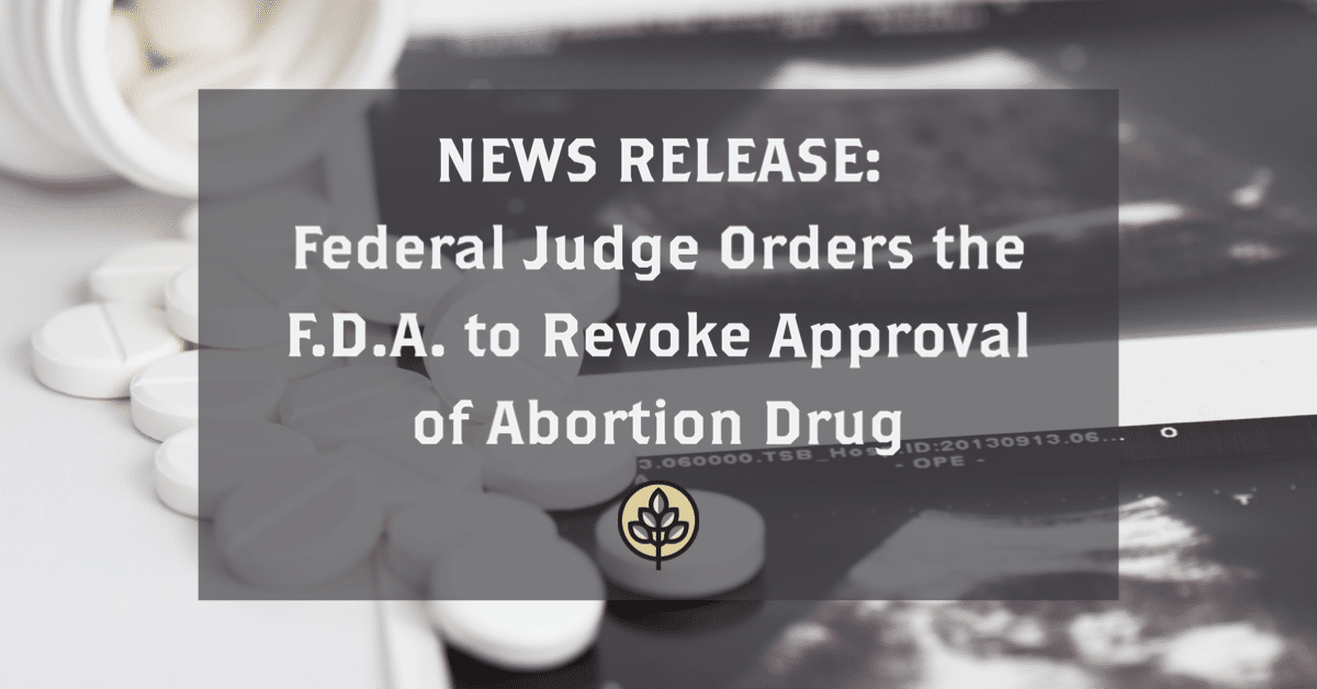 NEWS RELEASE: Federal Judge Orders the F.D.A. to Revoke Approval of ...